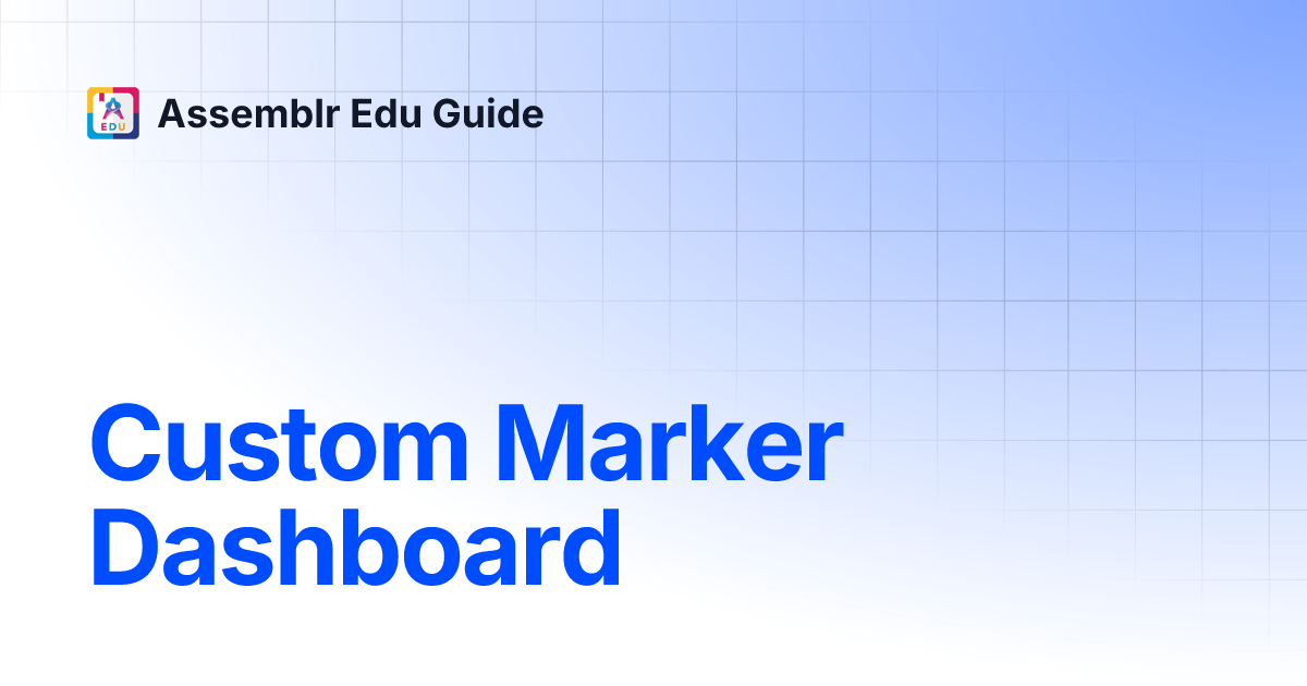 Custom Marker Dashboard | Assemblr Edu Guide