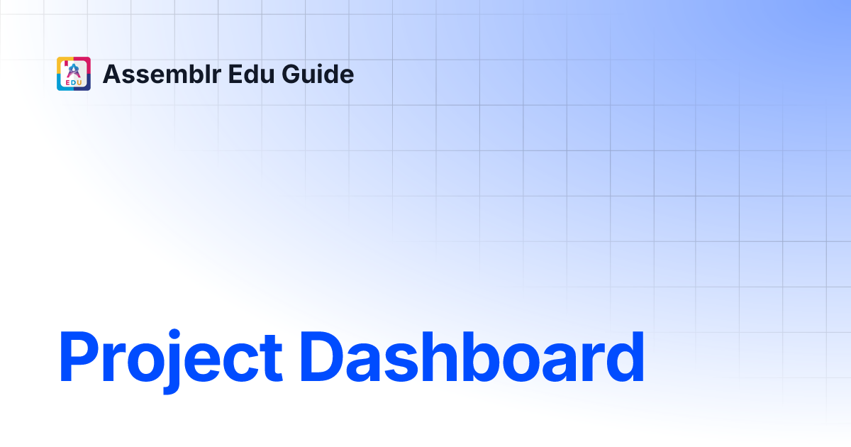 Project Dashboard | Assemblr Edu Guide