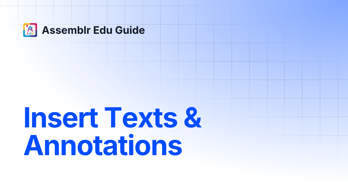 Insert Texts & Annotations | English | Assemblr Edu Guide