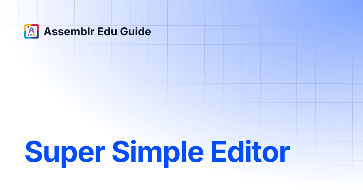 Super Simple Editor | Assemblr Edu Guide
