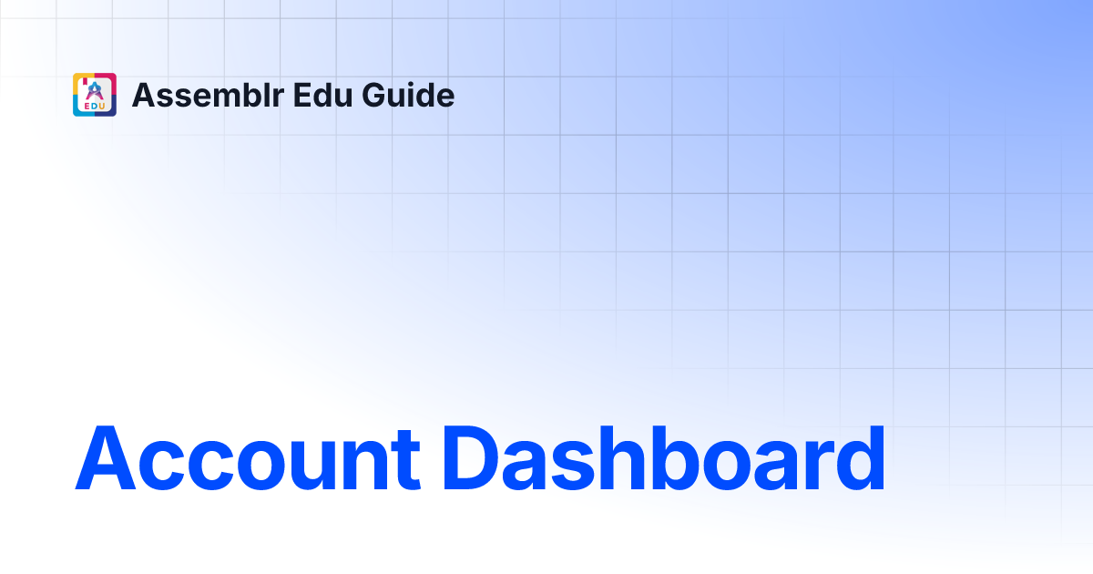 Account Dashboard | Assemblr Edu Guide