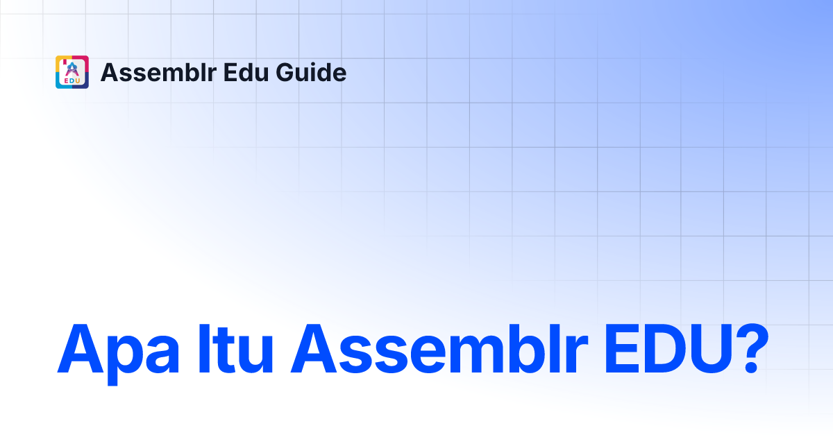 Apa Itu Assemblr EDU? | Assemblr Edu Guide