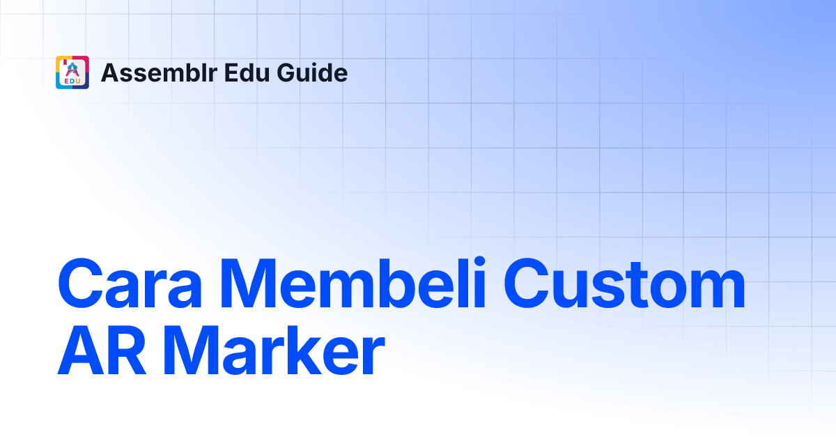 Cara Membeli Custom AR Marker | Assemblr Edu Guide