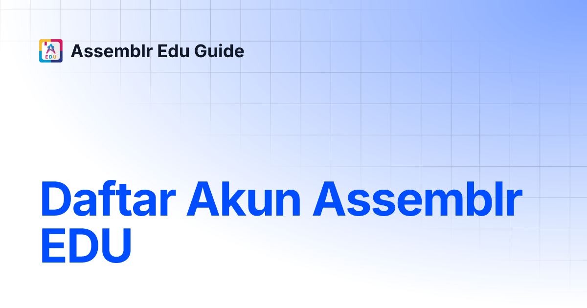 Daftar Akun Assemblr EDU | Assemblr Edu Guide