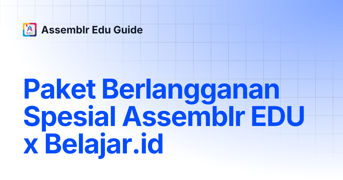 Paket Berlangganan Spesial Assemblr EDU x Belajar.id | Assemblr Edu Guide