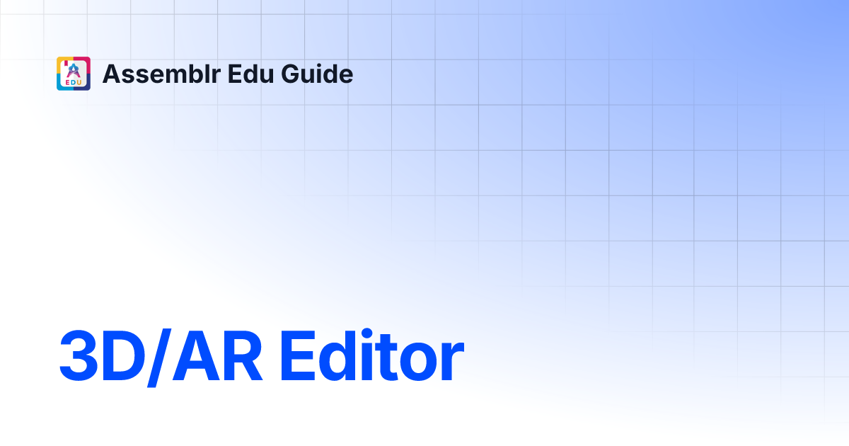 3D/AR Editor | Assemblr Edu Guide